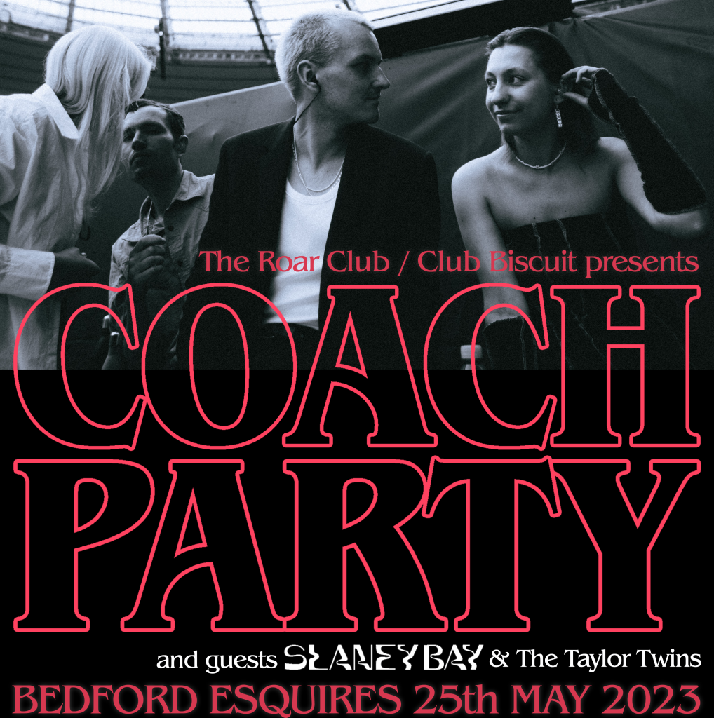 Coach Party & Slaney Bay & The Taylor Twins.