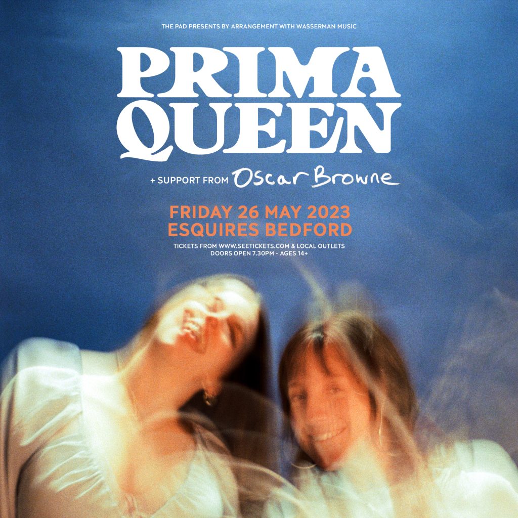 Prima Queen + Oscar Browne