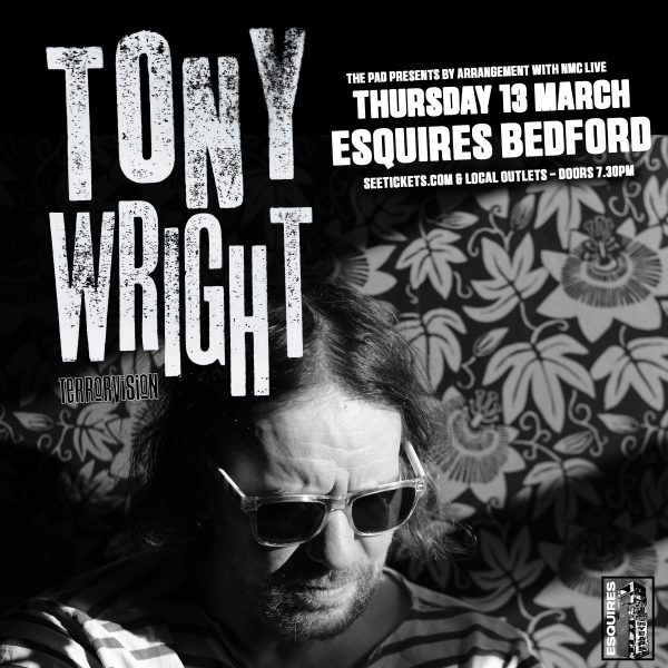 Tony Wright (Terrorvision) + Guests